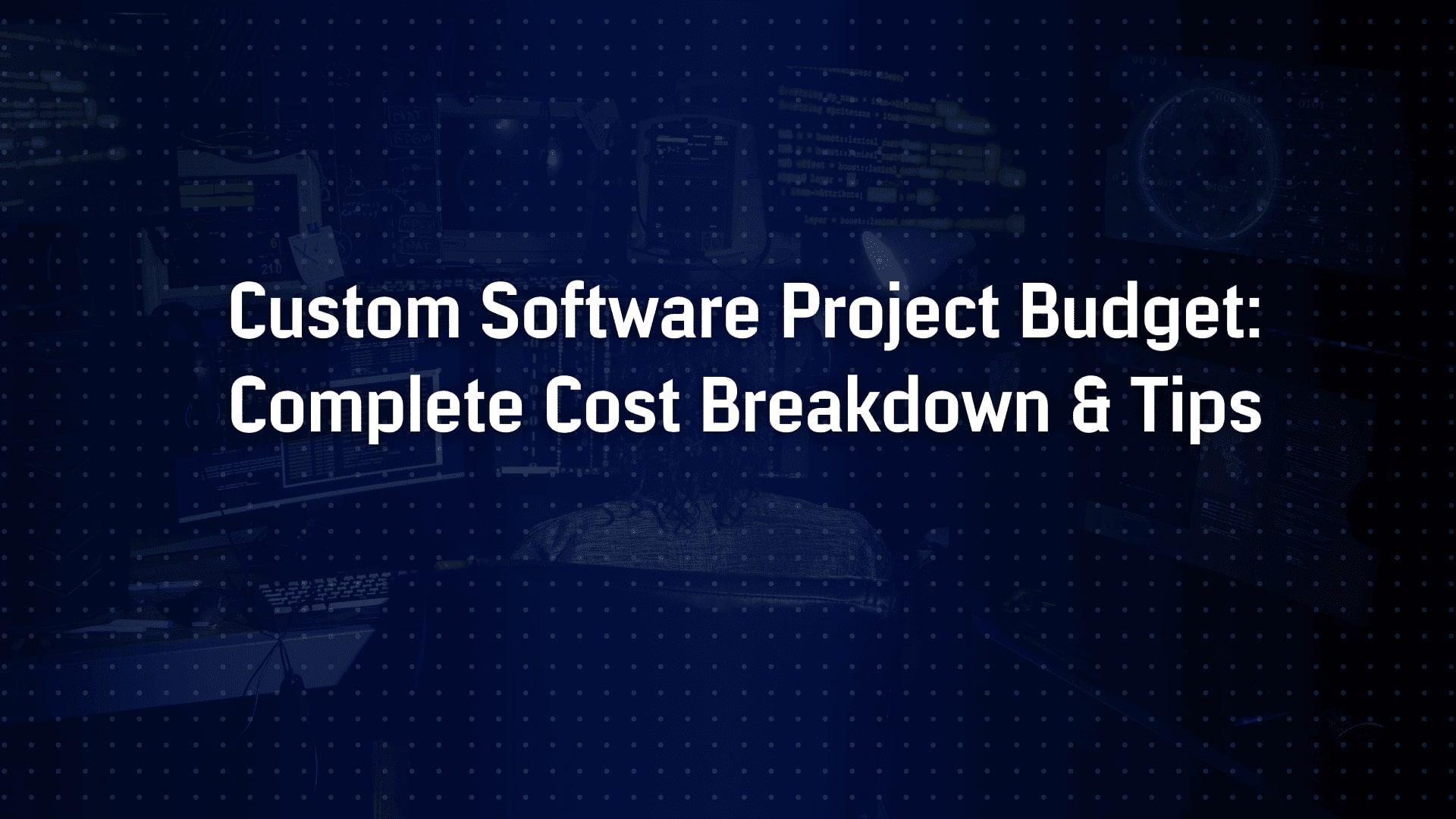 Custom Software Project Budget: Complete Cost Breakdown & Tips Empyreal Infotech